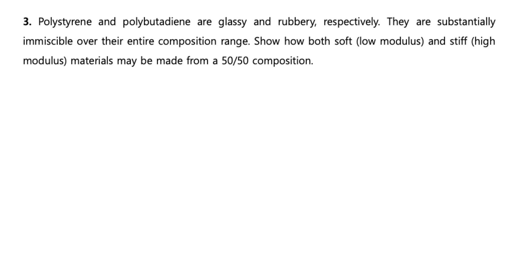 Solved 3. Polystyrene and polybutadiene are glassy and | Chegg.com