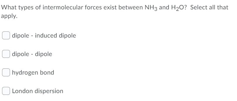 Solved What types of intermolecular forces exist between NH3 | Chegg.com