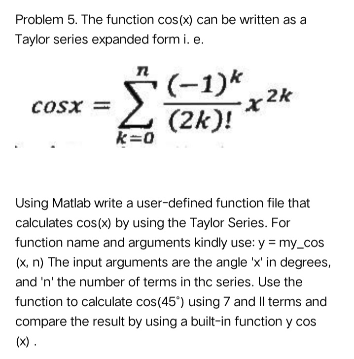 Solved Problem 5. The function cos(x) can be written as a | Chegg.com