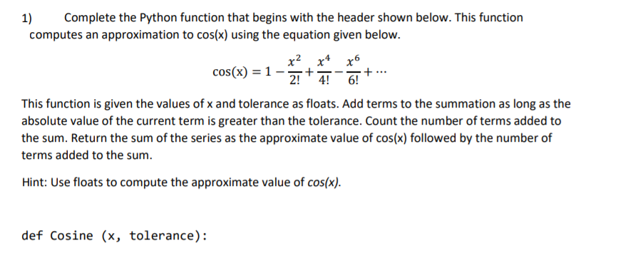 Solved + 2! 4! 1) Complete the Python function that begins | Chegg.com