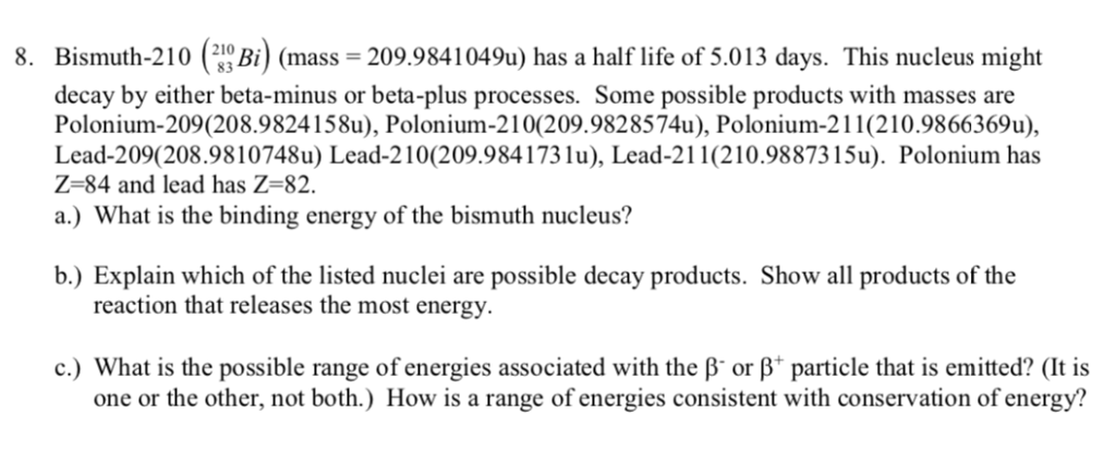 Solved 8. Bismuth-210 (20Bi) (mass = 209.9841049u) has a | Chegg.com