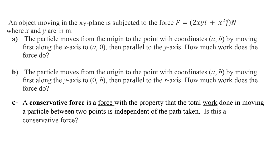 Solved An Object Moving In The Xy Plane Is Subjected To The