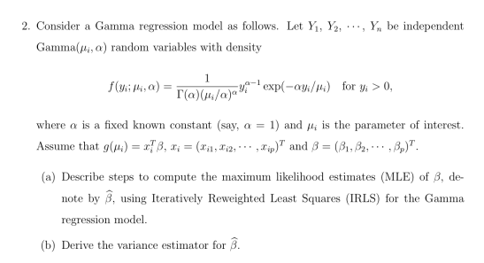 Solved 2. Consider a Gamma regression model as follows. Let | Chegg.com