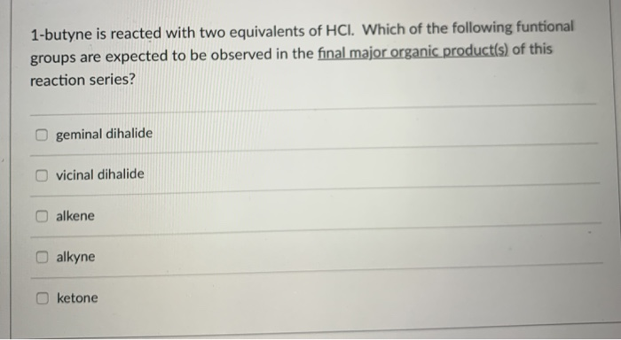 Solved 1-butyne is reacted with two equivalents of HCI. | Chegg.com