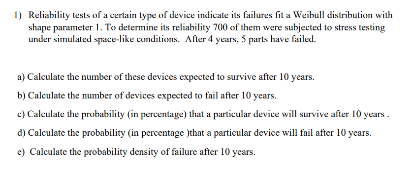Solved 1) Reliability tests of a certain type of device | Chegg.com