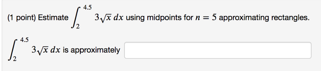 Solved -3 (1 point) Estimate x2 + 5x dx using left endpoints | Chegg.com
