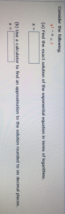 Solved Consider the following. 41-x 7 (a) Find the exact | Chegg.com