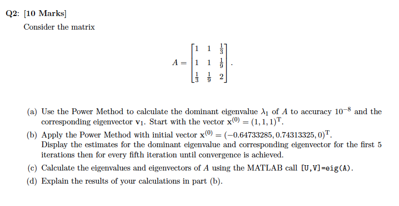 Solved Q2: (10 Marks) Consider the matrix 1 1 A = 1 1 (3 5 2 | Chegg.com