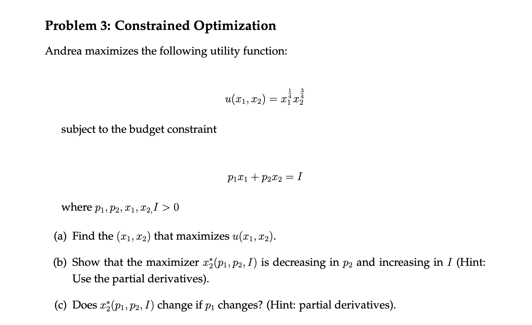 Solved Problem 3: Constrained Optimization Andrea maximizes | Chegg.com