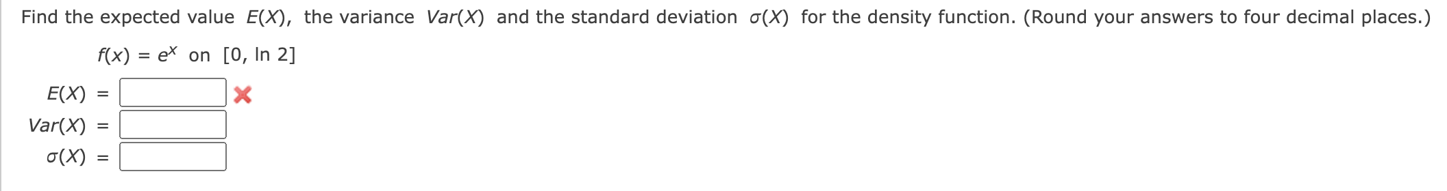 Solved Find the expected value E(X), the variance Var(X) and | Chegg.com