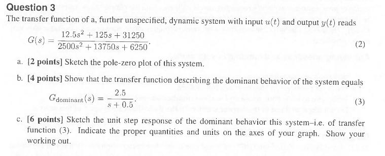 Solved Question 3 The transfer function of a, further | Chegg.com