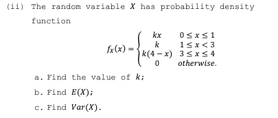 Solved (ii) The random variable X has probability density | Chegg.com