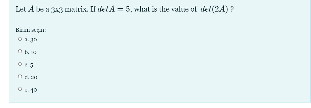 Solved Let A be a 3x3 matrix. If det A = 5, what is the | Chegg.com