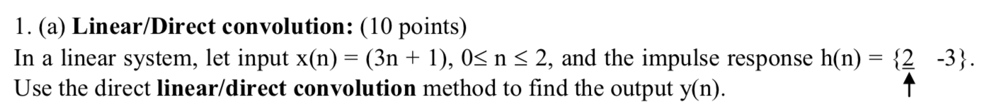 Solved 1. (a) Linear/Direct convolution: (10 points) In a | Chegg.com