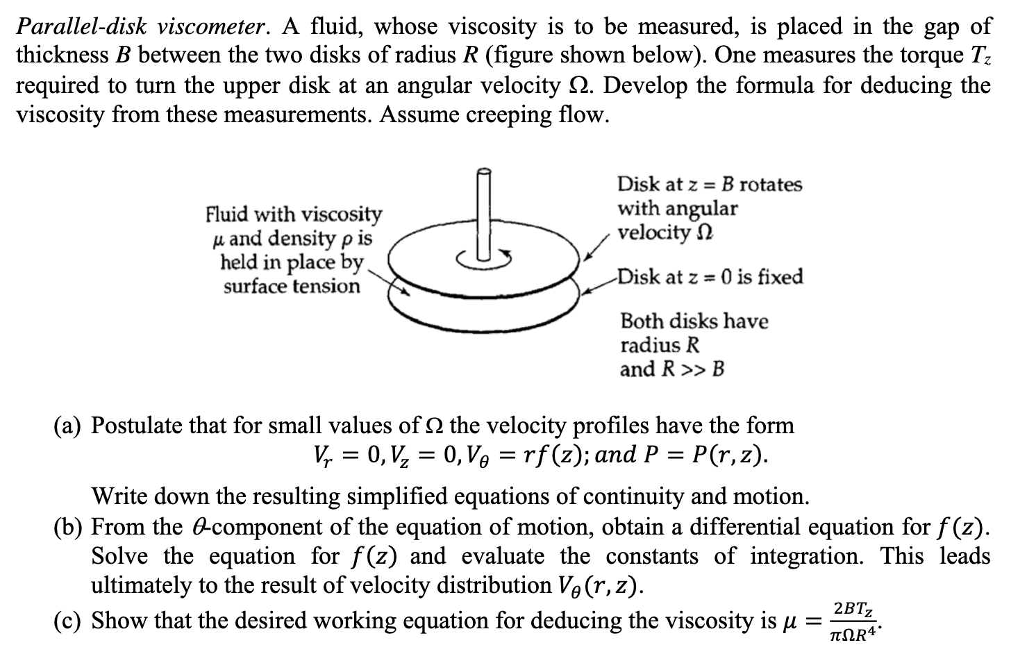 Solved Parallel-disk viscometer. A fluid, whose viscosity is | Chegg.com