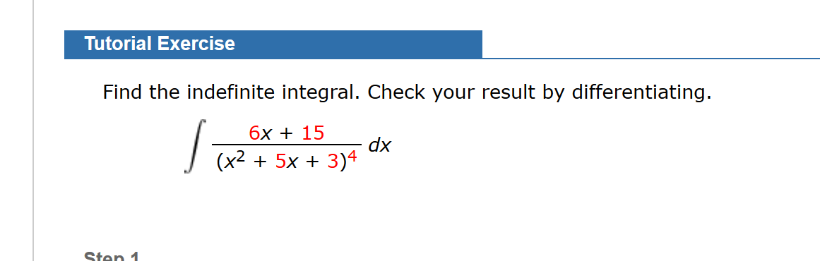 Solved Tutorial Exercise Find the indefinite integral. Check | Chegg.com