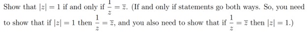 Solved Show that |z|=1 ﻿if and only if 1z=absolute (z). (If | Chegg.com