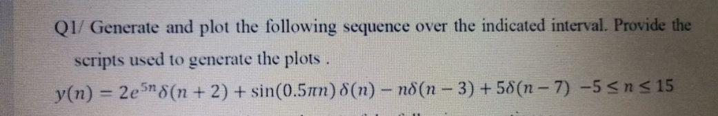 Solved Q1/ Generate and plot the following sequence over the | Chegg.com