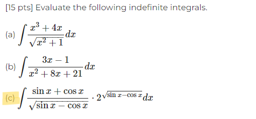 Solved [15 pts] Evaluate the following indefinite integrals. | Chegg.com
