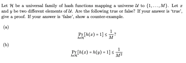 Let H be a universal family of hash functions mapping | Chegg.com