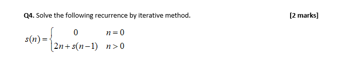 Solved Q4. Solve the following recurrence by iterative | Chegg.com