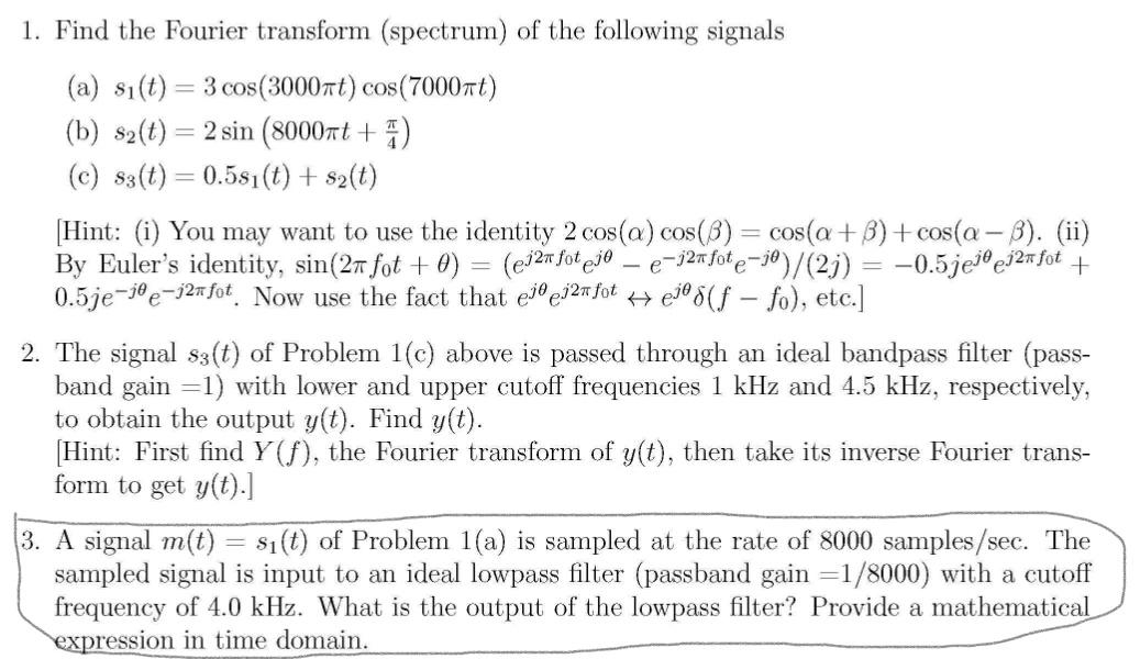 Solved 1. Find the Fourier transform (spectrum) of the | Chegg.com