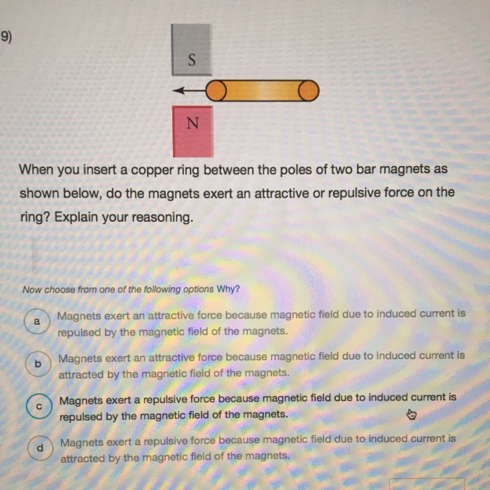 Solved 9) When you insert a copper ring between the poles of | Chegg.com
