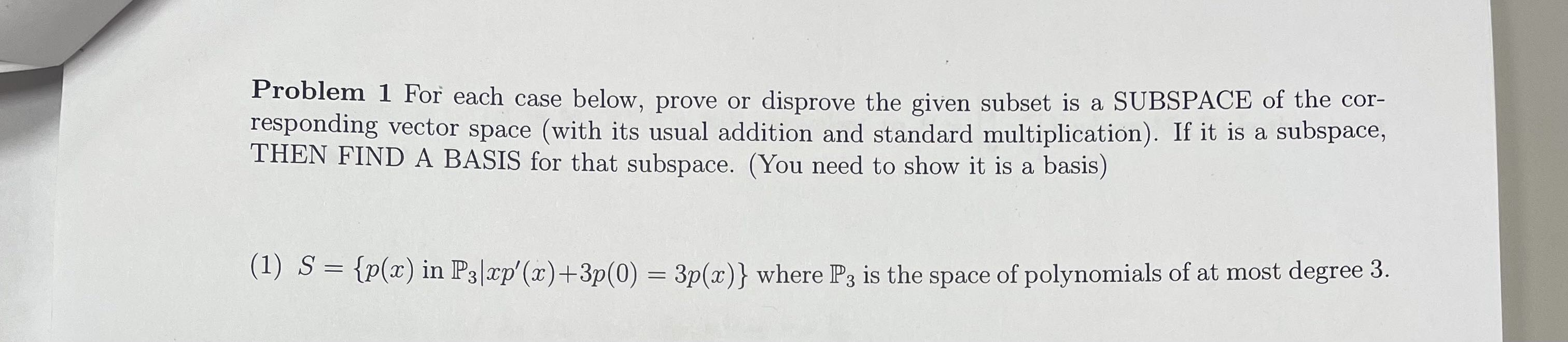Solved Problem 1 For each case below, prove or disprove the | Chegg.com