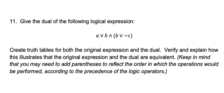 Solved 11. Give the dual of the following logical | Chegg.com