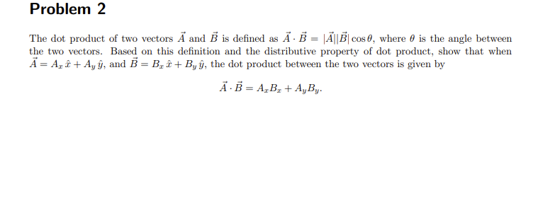 Solved Problem 2 The dot product of two vectors A and B is | Chegg.com