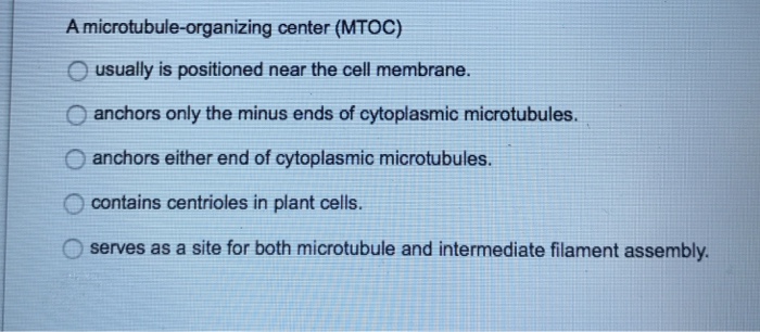Solved A microtubule-organizing center (MTOC) usually is | Chegg.com