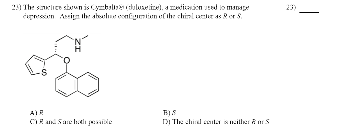 Solved 23) 23) The structure shown is Cymbalta® | Chegg.com