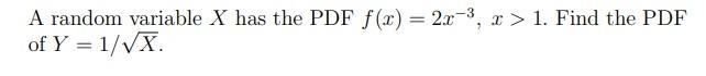 Solved A random variable X has the PDF f(x)=2x−3,x>1. Find | Chegg.com