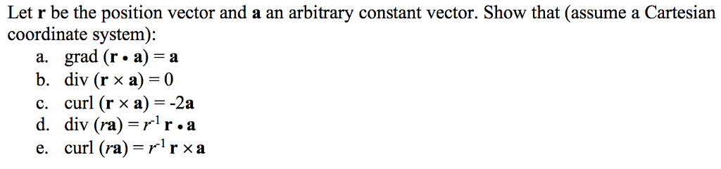 Solved Let r be the position vector and a an arbitrary | Chegg.com