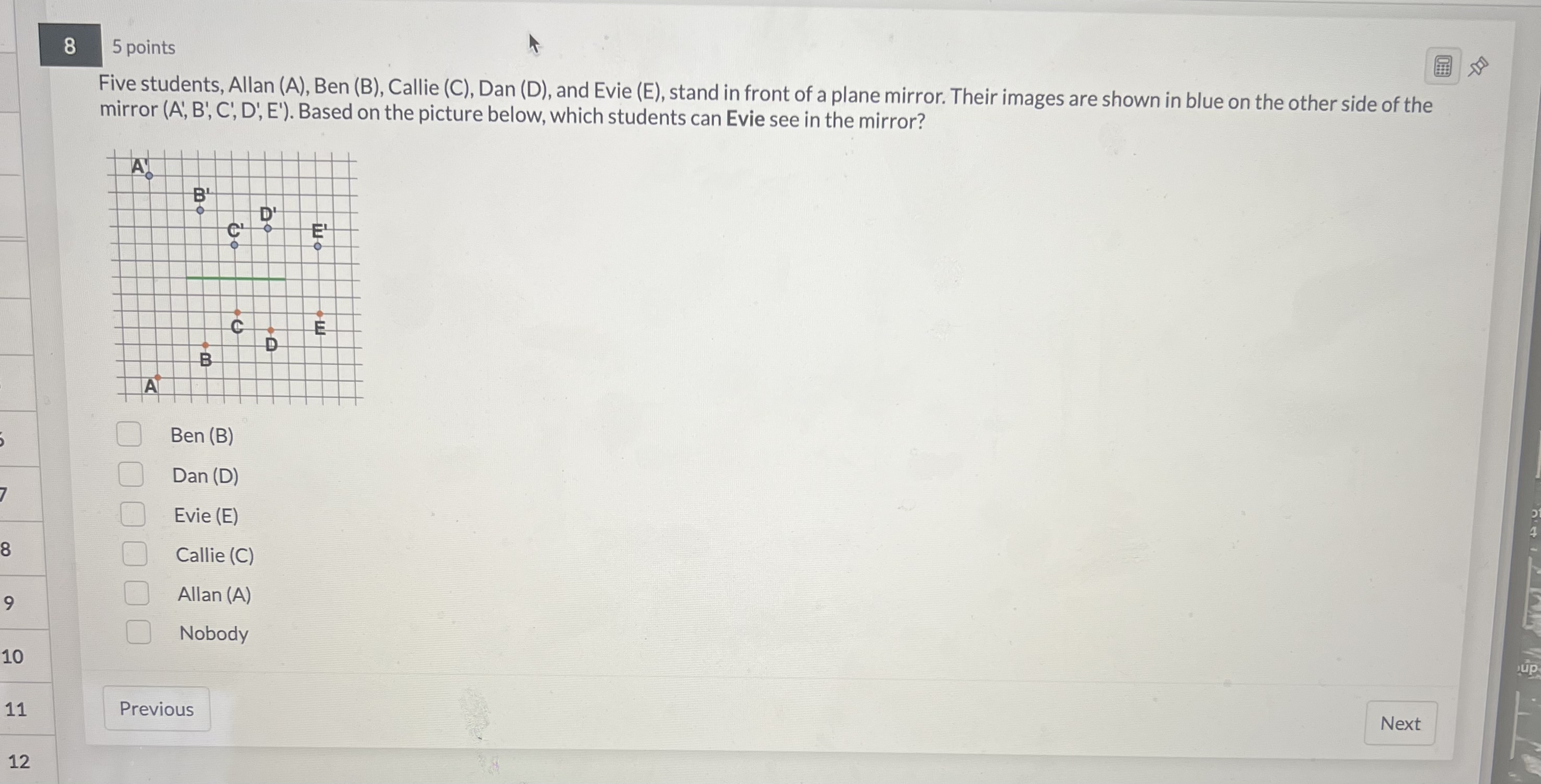 Solved Five students, Allan (A), Ben (B), Callie (C), Dan | Chegg.com