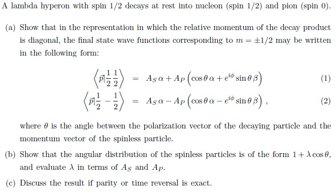 A lambda hyperon with spin 1/2 decays at rest into | Chegg.com