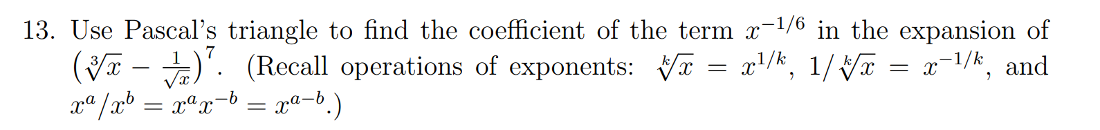 Solved 13. Use Pascal's triangle to find the coefficient of | Chegg.com