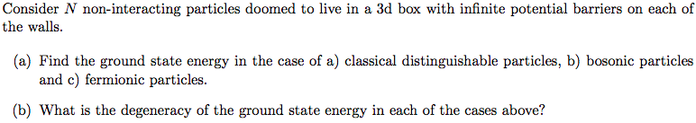 Solved Consider N non-interacting particles doomed to live | Chegg.com