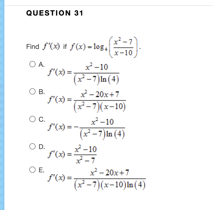 Solved f′(x) if f(x)=log4(x−10x2−7) f′(x)=(x2−7)ln(4)x2−10 | Chegg.com