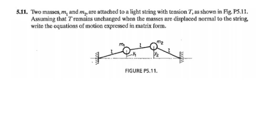 Solved 5.11. Two masses, m, and m2,are attached to a light | Chegg.com