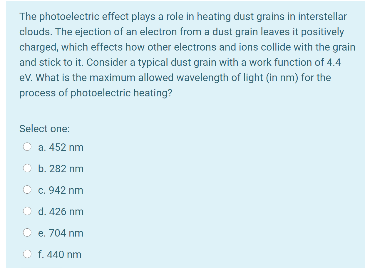 Solved The photoelectric effect plays a role in heating dust | Chegg.com