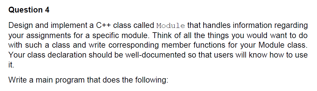 Solved Question 4 Design and implement a C++ class called | Chegg.com