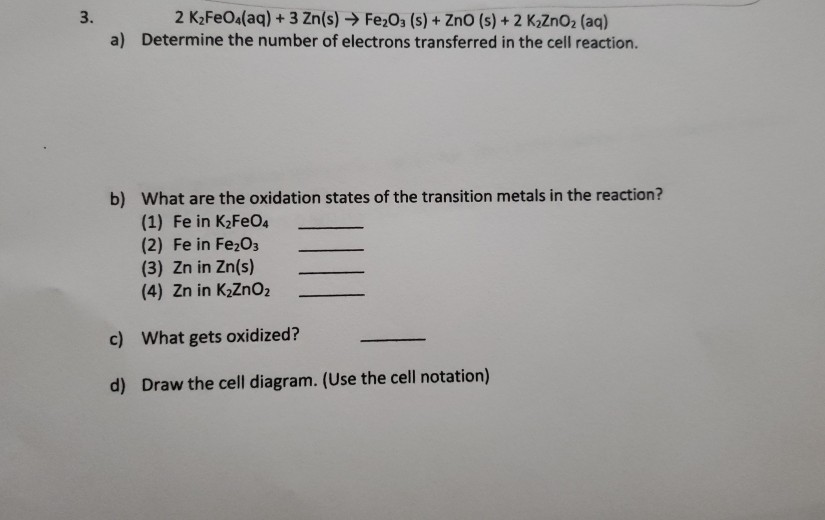 Solved 3. 2 K2FeO2(aq) + 3 Zn(s) → Fe2O2 (s) + ZnO (s) + 2 | Chegg.com