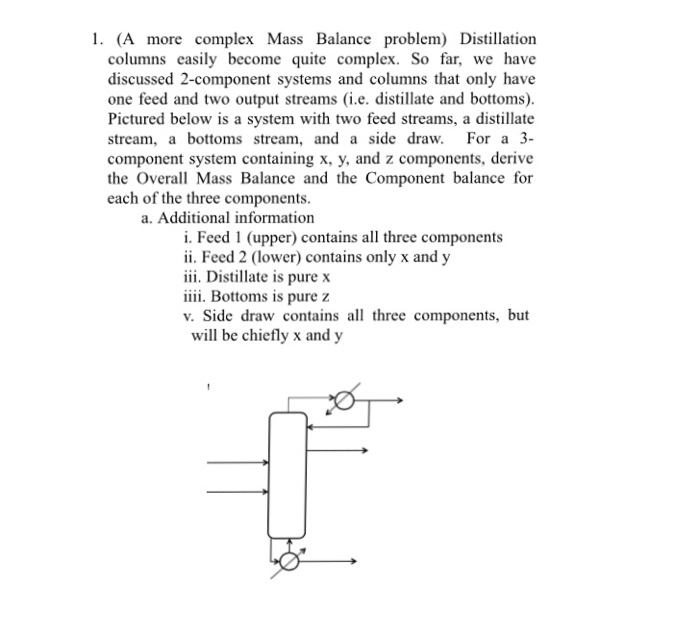 Solved 1. (A more complex Mass Balance problem) Distillation | Chegg.com
