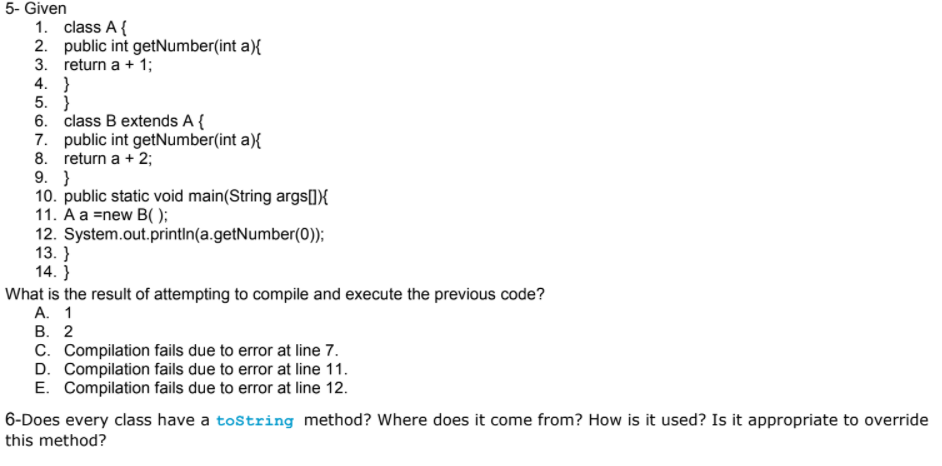 Solved 5- Given 1. class A{ 2. public int getNumber(int a){ | Chegg.com