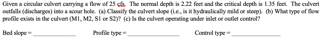 Given a circular culvert carrying a flow of 25 cfs. | Chegg.com