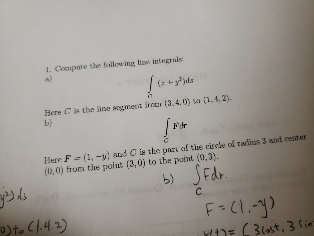 Solved 1. Compute the following line integrals: a) (z + y)ds | Chegg.com