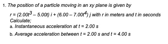 Solved The position of a particle moving in an xy plane is | Chegg.com