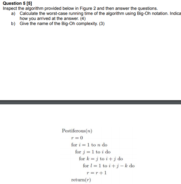 Solved Question 5 [5] Inspect the algorithm provided below | Chegg.com
