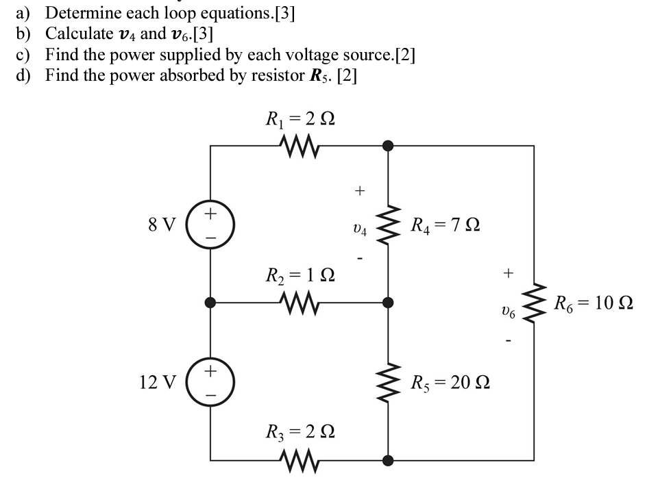 Solved a) Determine each loop equations.[3] b) Calculate v4 | Chegg.com